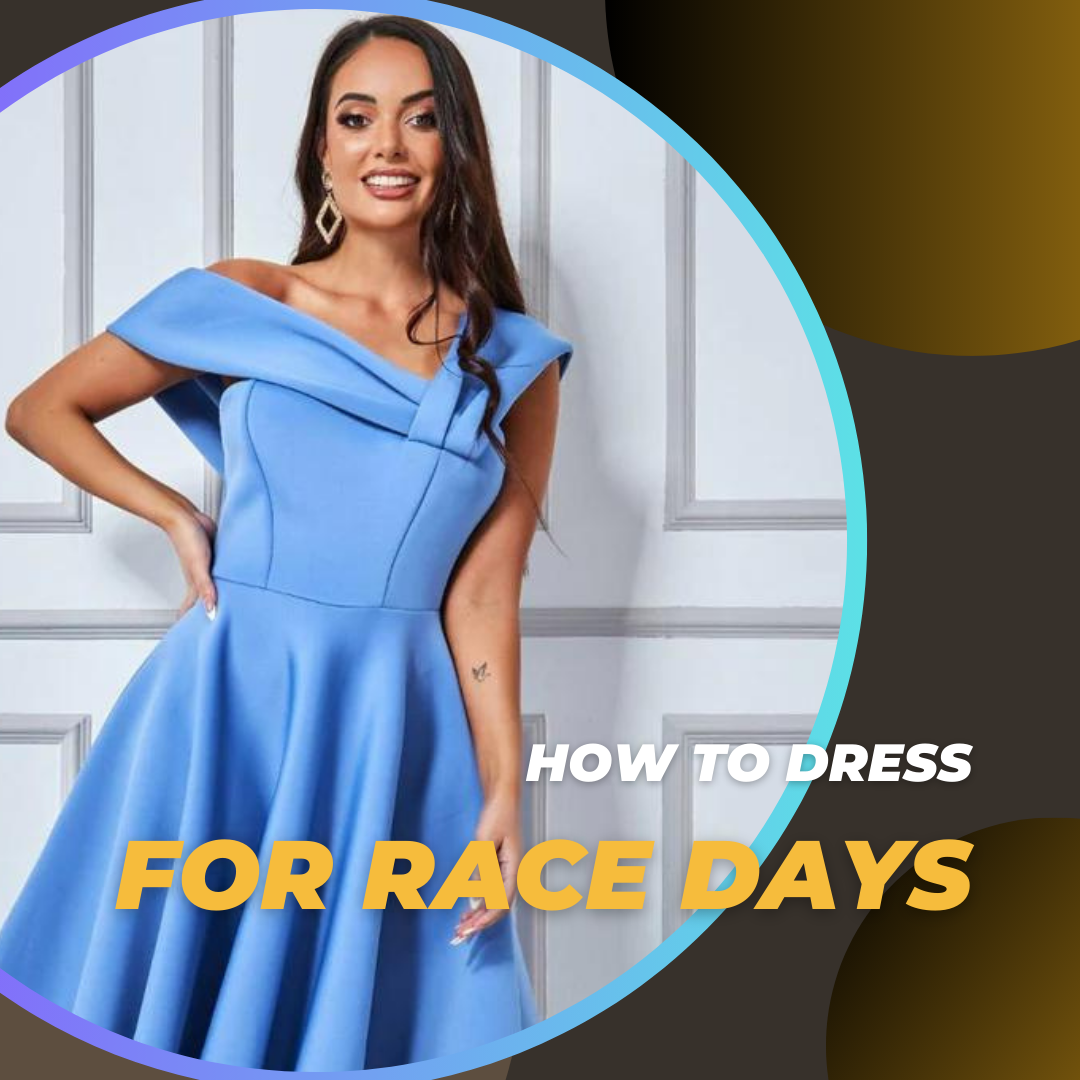 How to Dress for Race Days – Goddiva